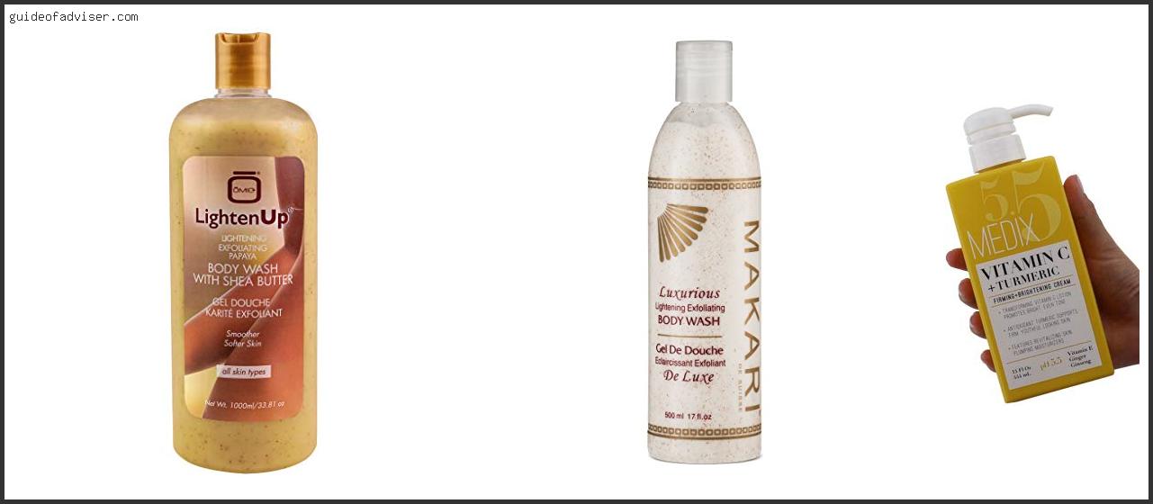 Top 10 Best Skin Lightening Body Wash Of The Year