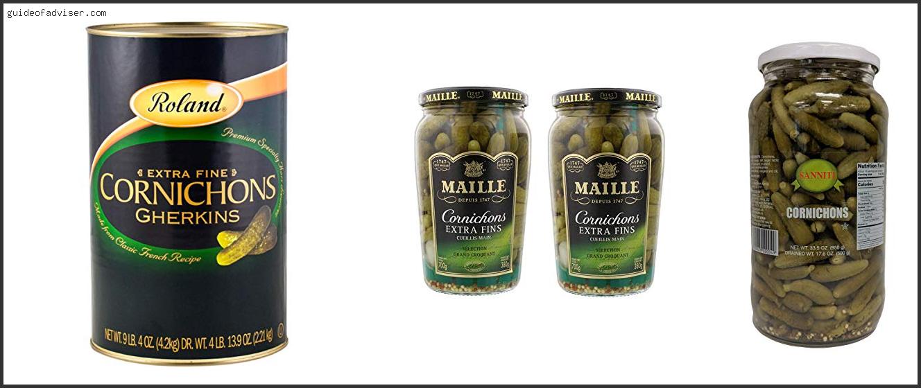 Top 10 Best Cornichons Of The Year