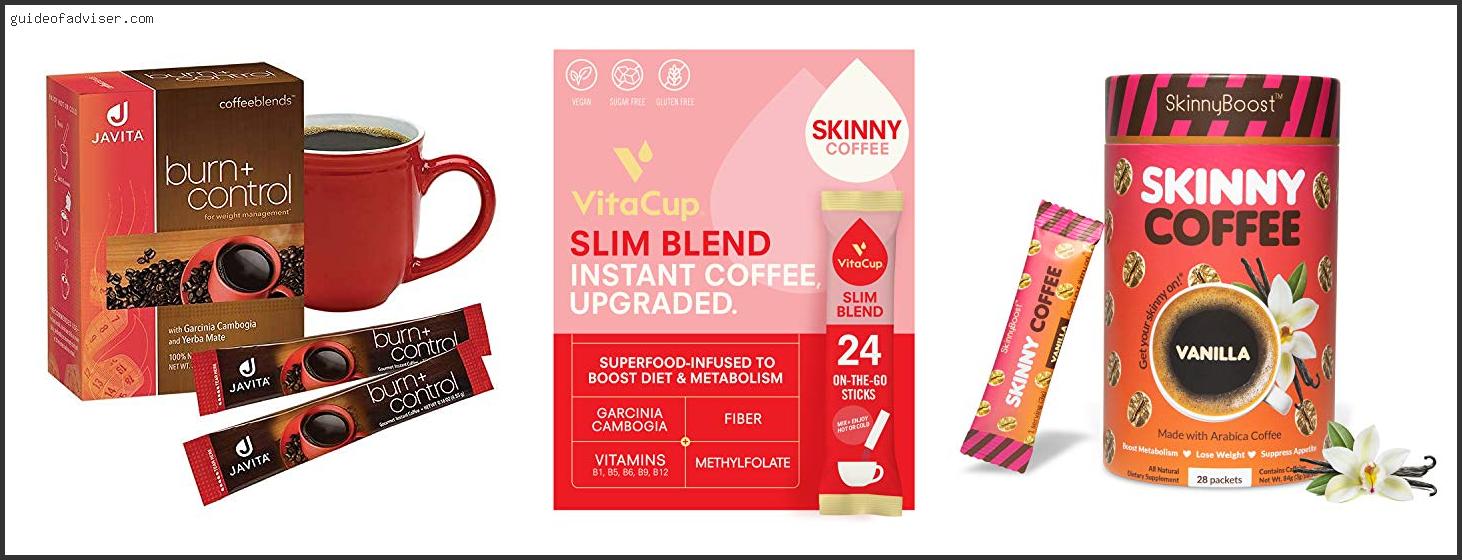 Top 10 Best Instant Coffee For Weight Loss Of The Year